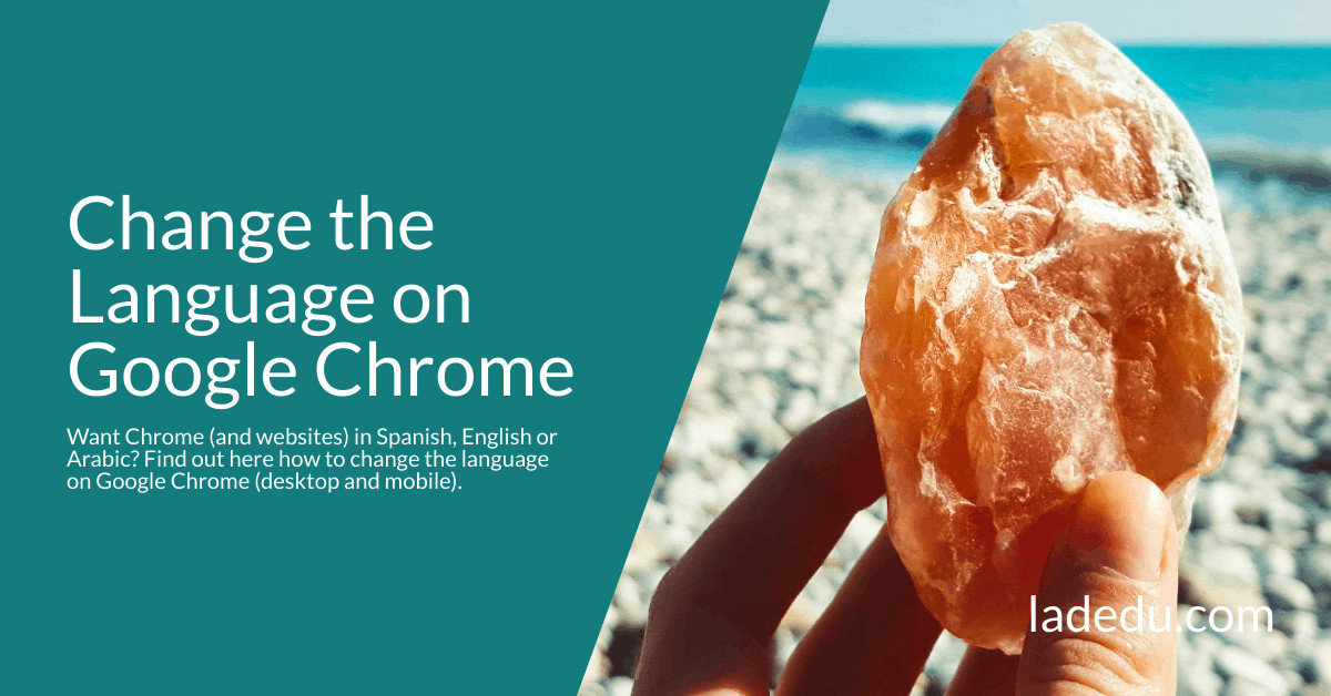 How to Change the Language on Google Chrome (UI + Sites) - La De Du