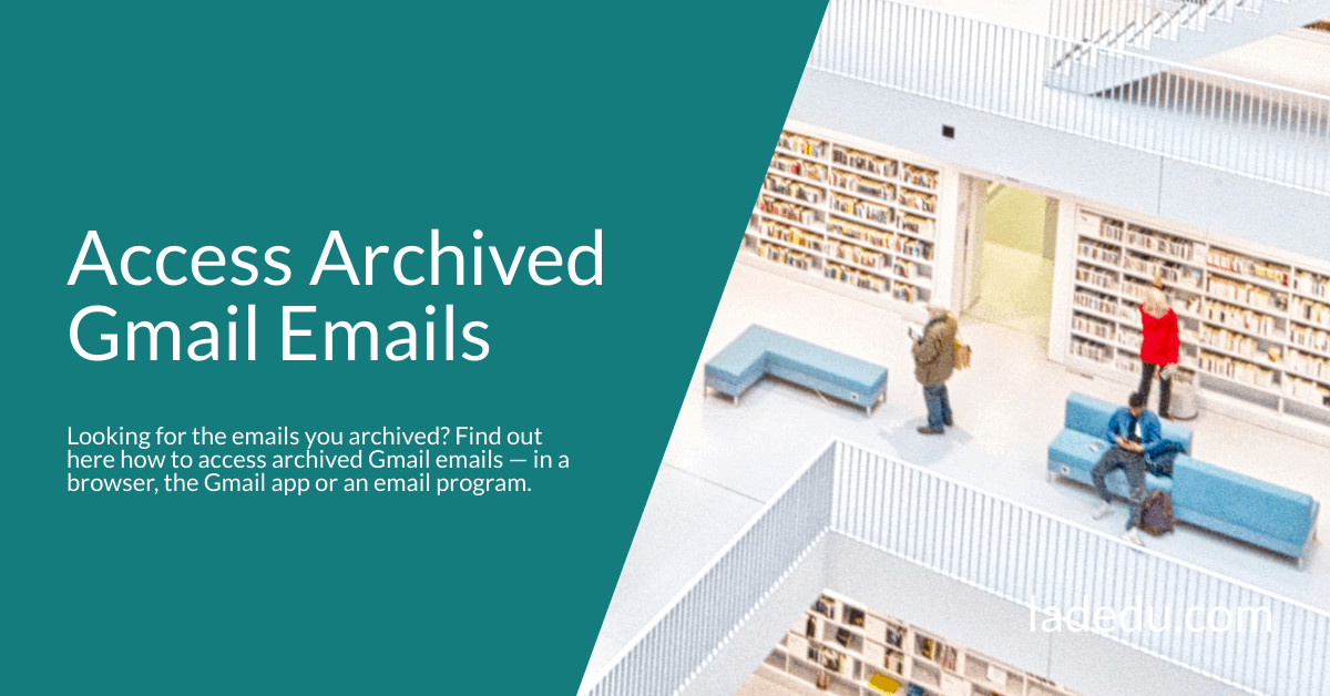 How to See Only Archived Mail in Gmail: Web, App, IMAP - La De Du