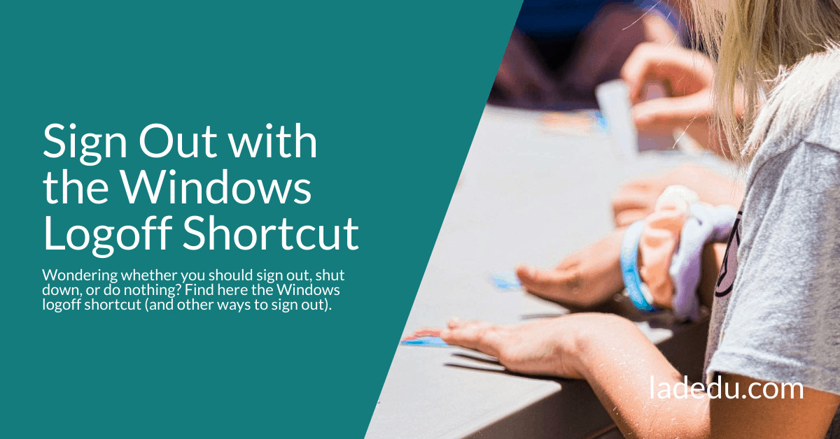 How to Log Off from Windows 10/11 with a Shortcut - La De Du