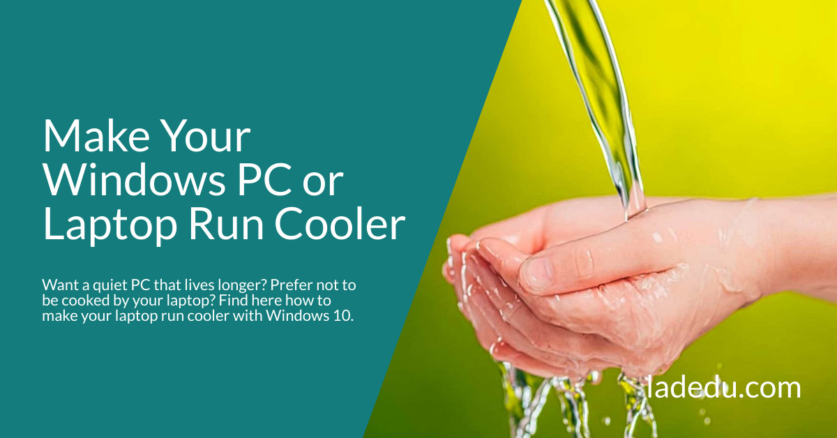 How to Make Your Windows 10 Laptop Run Cooler - La De Du