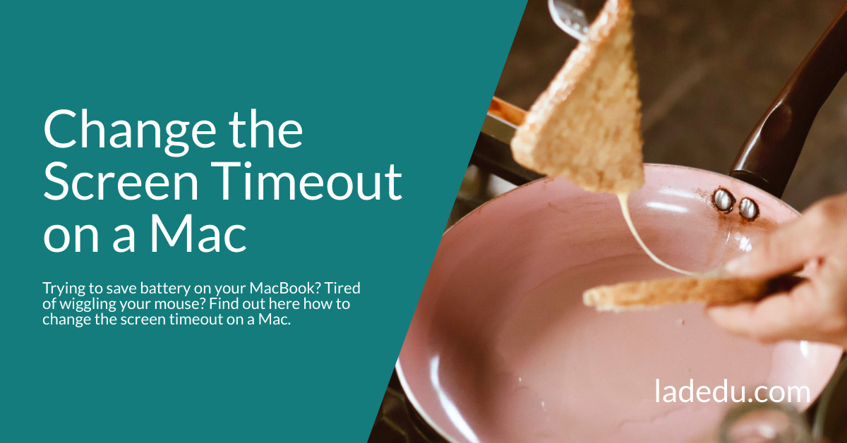 How to Change the Screen Timeout on a Mac - La De Du