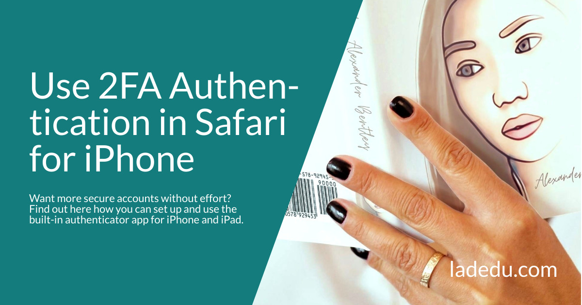 How to Use Safari as an iPhone 2FA Authenticator App - La De Du