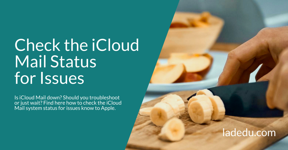 How to Check the iCloud Mail Status for Problems - La De Du