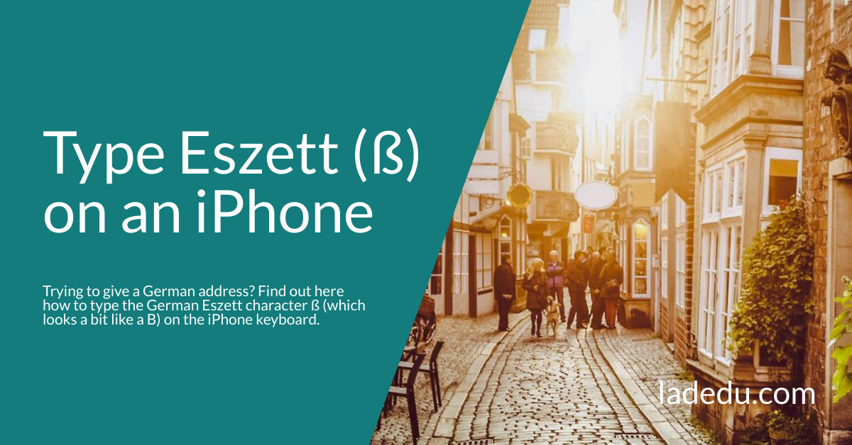 How to Type Eszett (German ‘ß’) on an iPhone - La De Du