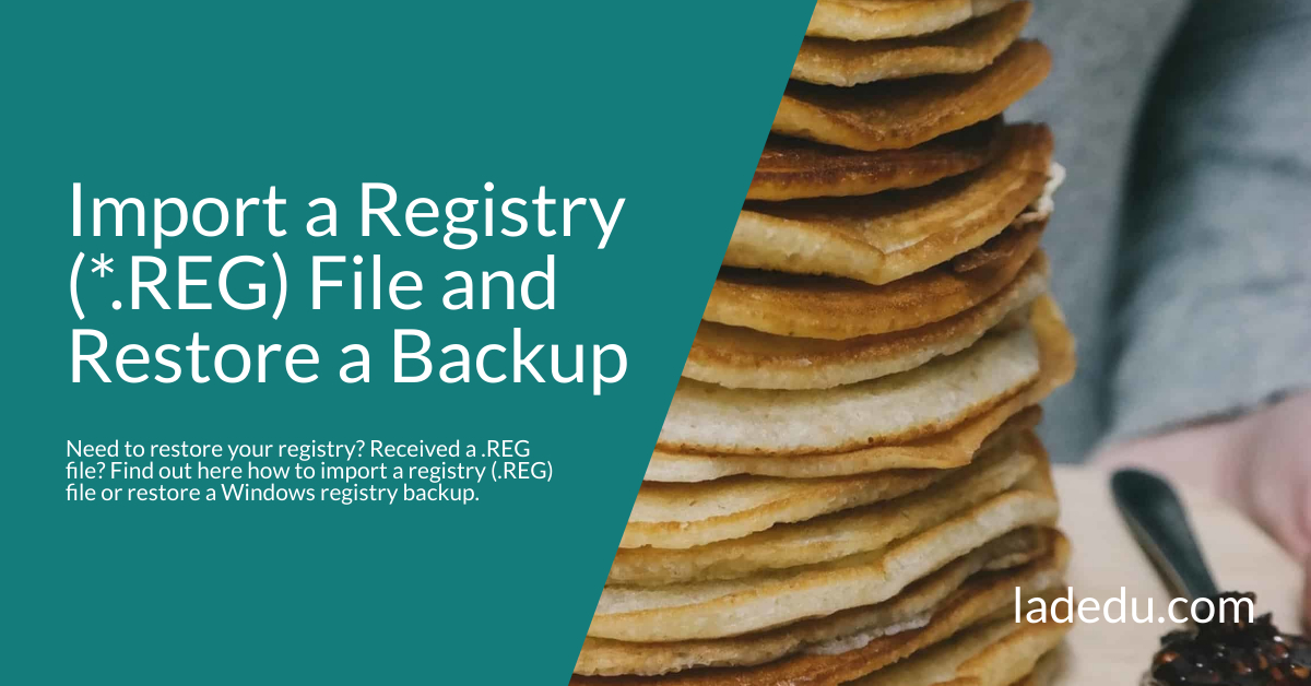 How to Import a Windows Registry (REG) File - La De Du