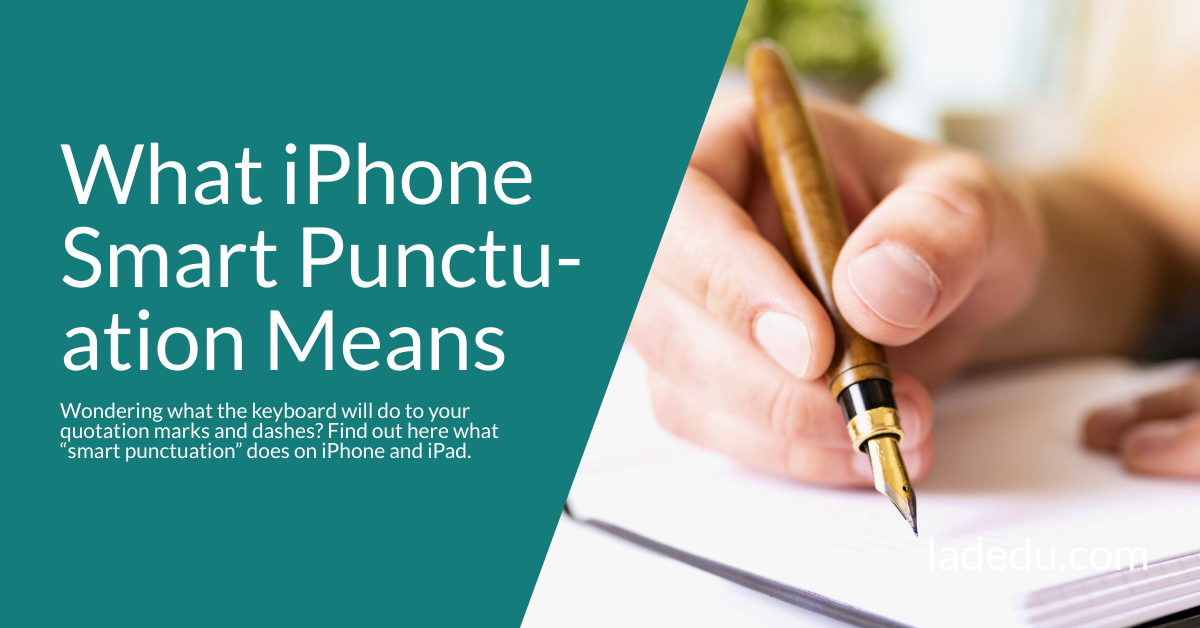 What “Smart Punctuation” Does on an iPhone - La De Du