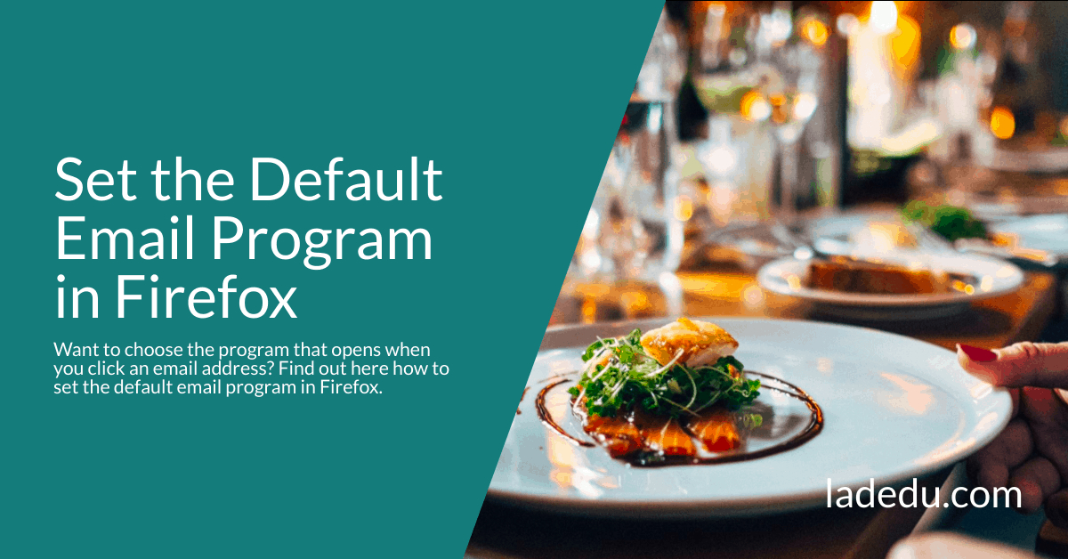 How to Set the Default Mailto Email Client in Firefox - La De Du