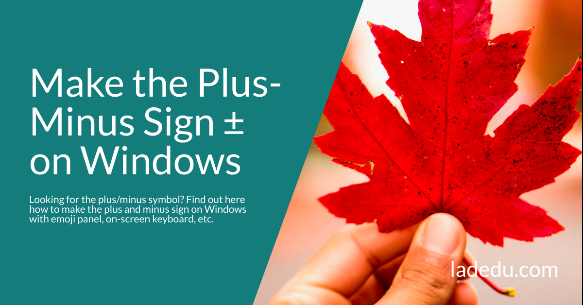How to Make the Plus and Minus Sign on Windows - La De Du