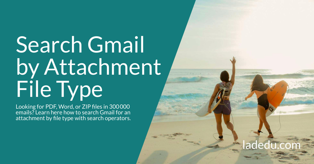 How to Search Gmail by Attachment File Type - La De Du