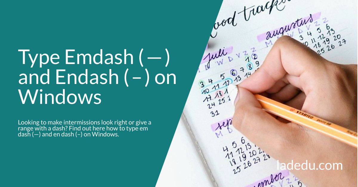 How to Type Em Dash ( — ) and En Dash ( – ) on Windows - La De Du