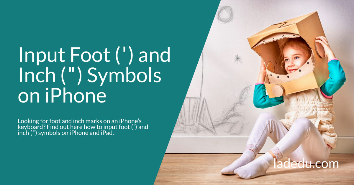 How to Input Foot ( ′ ) and Inch ( ″ ) Symbols on iPhone - La De Du