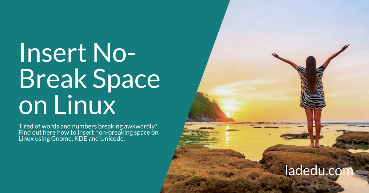 How to Insert a Non-Breaking Space on Linux - La De Du
